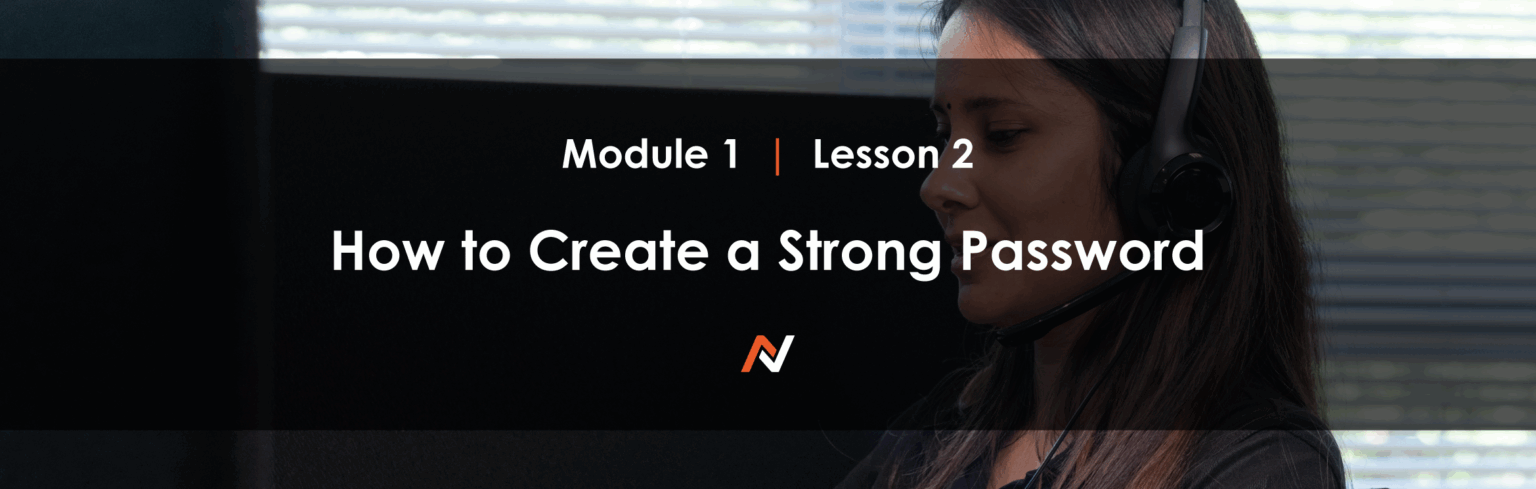 Lesson 2: How to Create a Strong Password - Netelligent Consulting